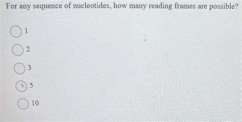 Solved For Any Sequence Of Nucleotides How Many Reading