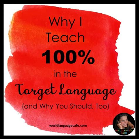 Immersion Teach 100 In The Target Language In French Spanish Class