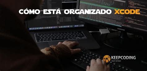 Cómo Está Organizado Xcode Keepcoding Bootcamps