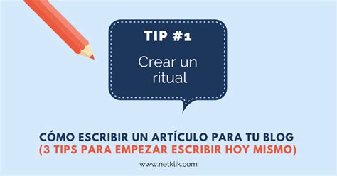 Cómo Escribir Un Artículo Para Tu Blog 3 Tips Para Empezar A Escribir