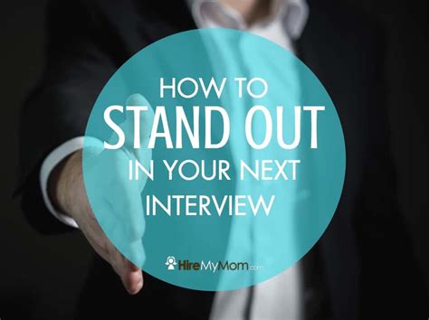 How To Stand Out In Your Next Interview Hire My Mom