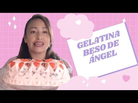 Gelatina Beso De ángel Gelatimundo Recetas De Gelatinas Youtube