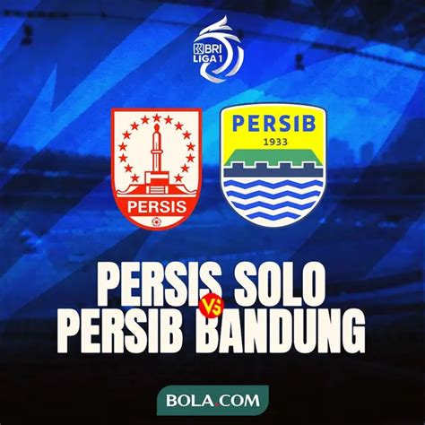Prediksi Persis Vs Persib Di Bri Liga 1 Duel 2 Kontestan Yang Punya