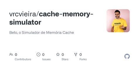 Github Vrcvieira Cache Memory Simulator Beto O Simulador De Mem Ria