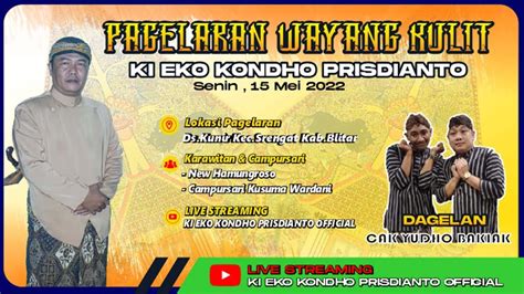 Live PAGELARAN WAYANG KULIT KI EKO KONDHO PRISDIANTO Ft CAK YUDHO BAKIAK CS YouTube