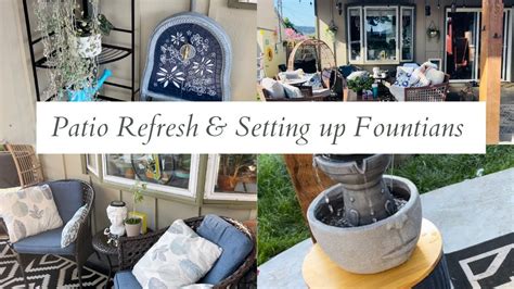 Patio Refresh And Settting Up 2 Fountians 💦 Patio Makeover Youtube