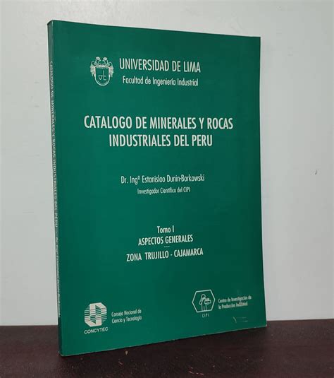 Catálogo De Minerales Y Rocas Industriales Del Perú Tomo I Aspectos