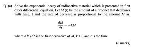 Solved Q A Solve The Exponential Decay Of Radioactive Chegg