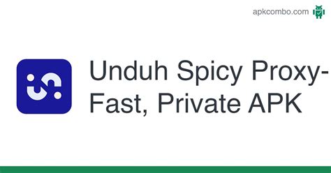 Spicy Proxy Fast Private Apk Android App Unduh Gratis