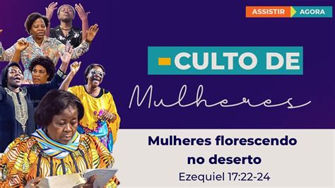 Culto De Mulheres Mulheres Florescendo No Deserto Youtube
