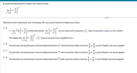 evaluate the following limit or explain why it does not exist x→∞lim 1