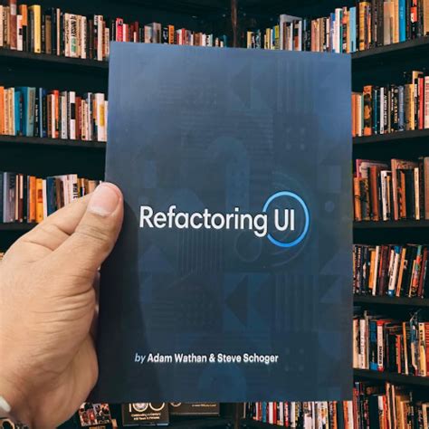 Refactoring Ui By Adam Wathan And Steve Schoger Bookishbd