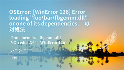 Oserror Winerror Error Loading Foo Bar Fbgemm Dll Or One Of
