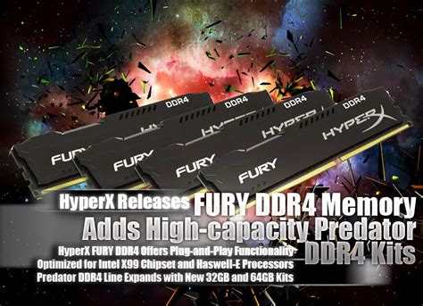 Hyperx Releases Fury Ddr4 Memory Adds High Capacity Predator Ddr4 Kits