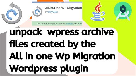 How To Unpack Wpress Archive Files Created By The All In One Wp Migration Wordpress Plugin Youtube