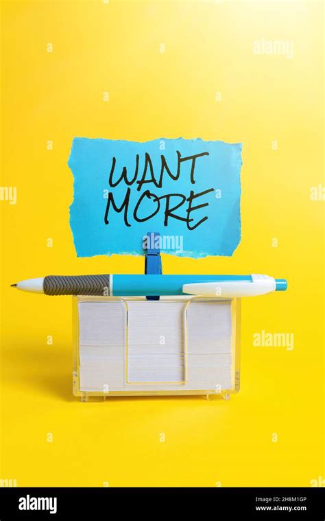 Writing Displaying Text Want More Business Concept Not Having Enough Of Something Bigger