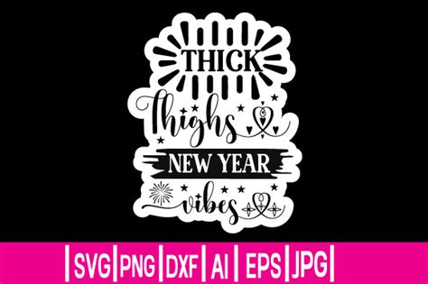 Thick Thighs New Year Vibes Graphic By Digitalart · Creative Fabrica