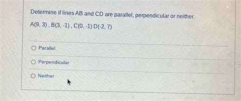 solved determine if lines ab and cd are parallel perpendicular or