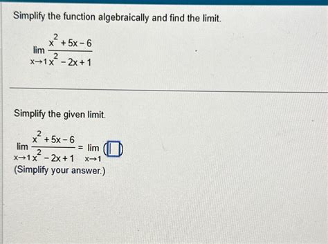 Solved Simplify The Function Algebraically And Find The