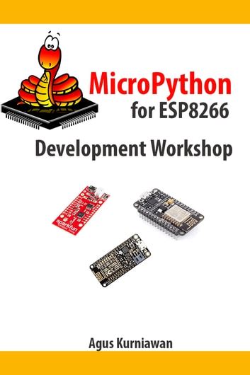 Micropython For Esp8266 Development Workshop Ebook By Agus Kurniawan