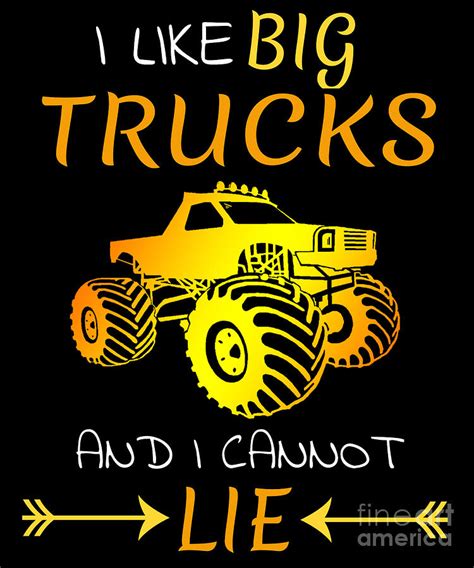 I Like Big Trucks And I Cannot Lie L Monstertruck Digital Art By