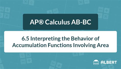 Accumulation Functions And Their Behavior Ap® Calculus Ab Bc Review Albert Resources