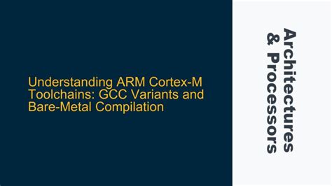 Arm Cortex M Toolchains Gcc Variants And Bare Metal Compilation