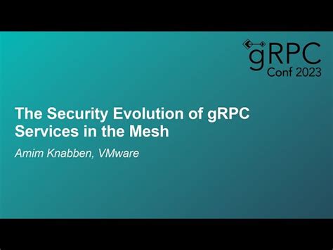 Conference Talks Talk The Security Evolution Of Grpc Services In The