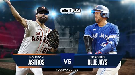 Astros Vs Blue Jays Prediction Stream Odds And Picks June 6