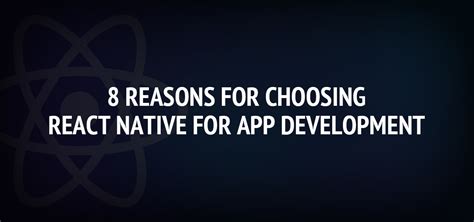 Reasons For Choosing React Native For App Development