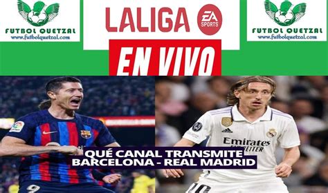 Real Madrid Vs Barcelona EN VIVO ONLINE Verlo Por TV Y Streaming