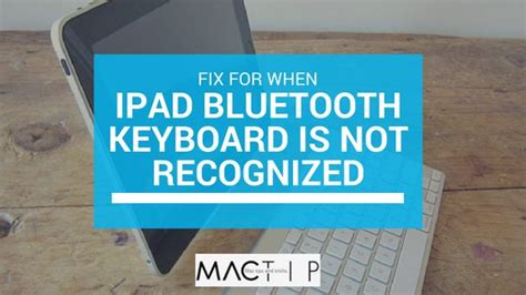 Fix A Failed Connection Ipad Bluetooth Keyboard Is Not Recognized Mactip