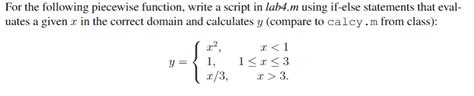 Solved For The Following Piecewise Function Write A Script Chegg