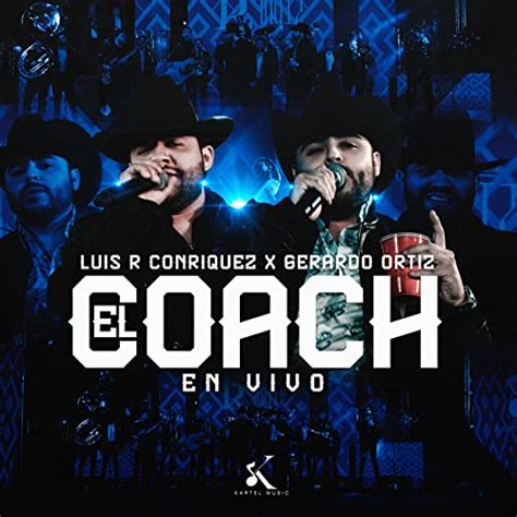 El Coach En Vivo De Luis R Conriquez Gerardo Ortiz En Amazon Music