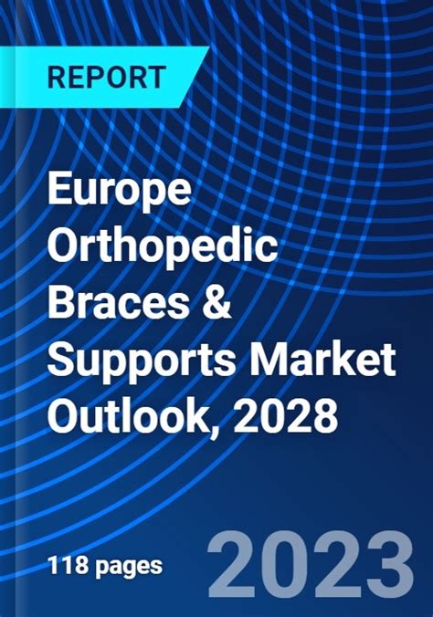 Europe Orthopedic Braces And Supports Market Outlook 2028