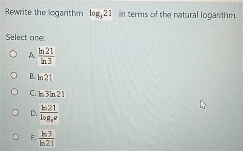 Solved Rewrite The Logarithm Log 321 In Terms Of The Natural