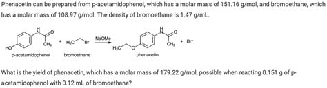 Get Answer Phenacetin Can Be Prepared From P Acetamidophenol Which Has A Transtutors