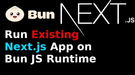 How To Use And Run An Existing Next Js App On Bun JavaScript Runtime YouTube