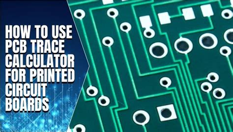 How To Use Pcb Trace Calculator For Printed Circuit Boards