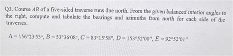 Solved Q3 Course AB Of A Five Sided Traverse Runs Due Chegg