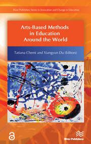 Arts Based Methods In Education Around The World Xiangyun Du Tatian