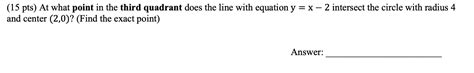Solved 15 Pts At What Point In The Third Quadrant Does The