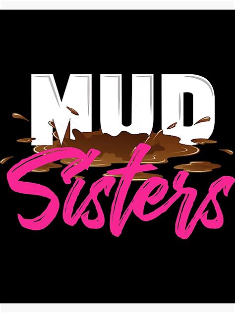 Mud Sisters Mud Girl Poster For Sale By Carikz77z Redbubble