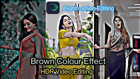 HDR Brown Effect Editing Alight Motion Editing Video 8k HDR XML
