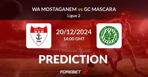 Wa Mostaganem Vs Gc Mascara Prediction Stats H2h 20 Dec 2024