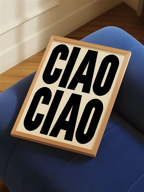 Ciao Ciao Poster Luxe Poster Co
