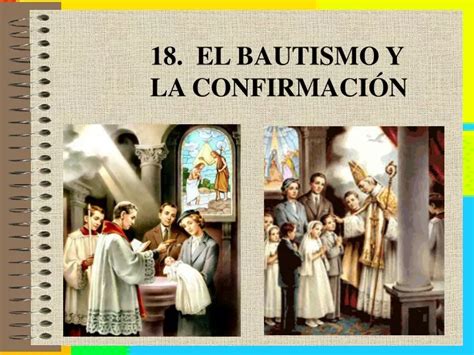 PPT 03060000 18 El Bautismo Y La Confirmacion PowerPoint Presentation