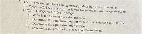 Solved The Inverse Demand For A Homogeneous Product