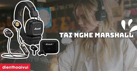 Tai nghe Marshall chính hãng giá tốt Giảm sốc 50