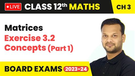 Matrices Exercise 32 Concepts Part 1 Class 12 Maths Chapter 3 Live Youtube